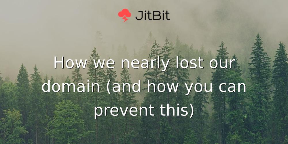 How we nearly lost our domain (and how you can prevent this)