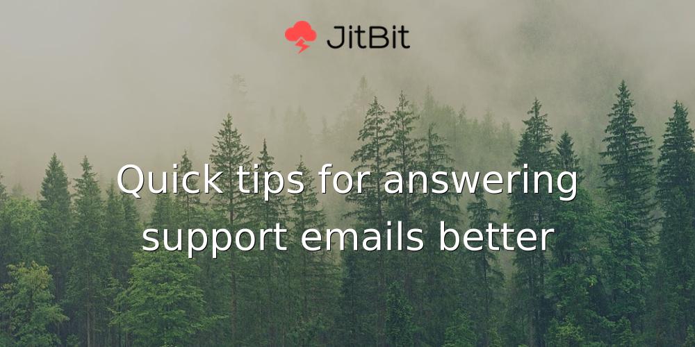 Quick tips for answering support emails better