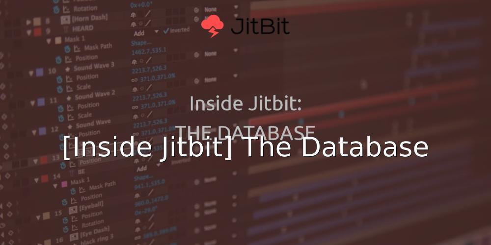 [Inside Jitbit] The Database