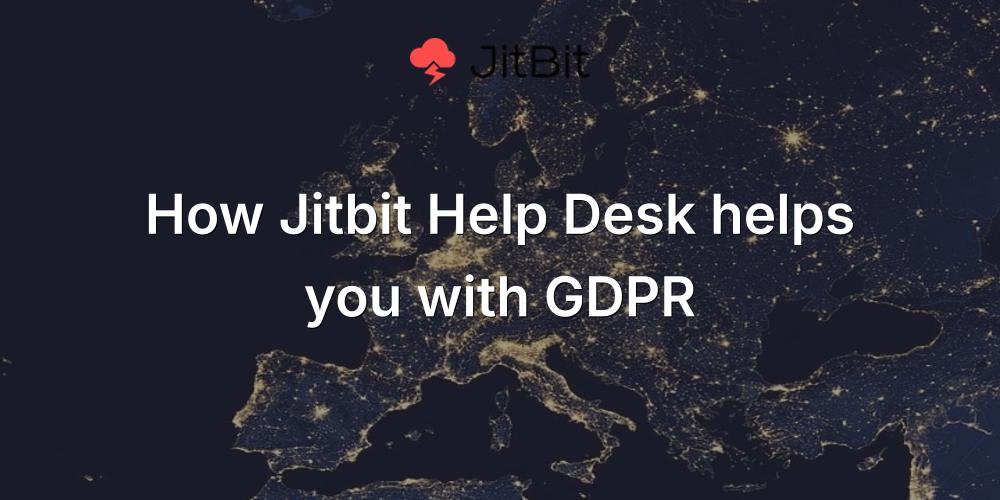How Jitbit Help Desk helps you with GDPR