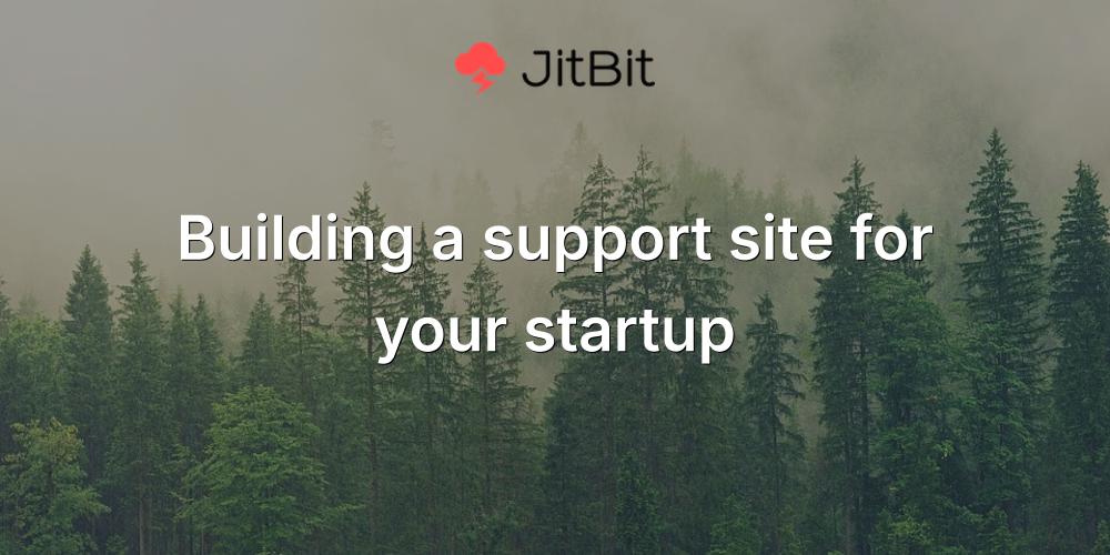 Building a support site for your startup