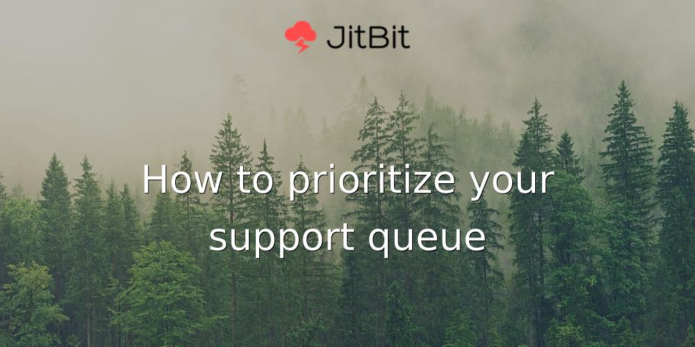 How to prioritize your support queue
