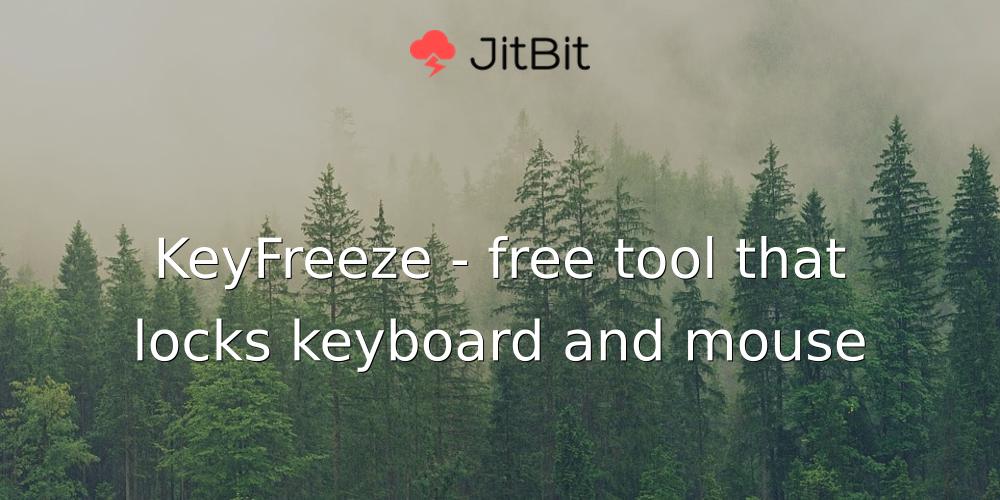 KeyFreeze - free tool that locks keyboard and mouse