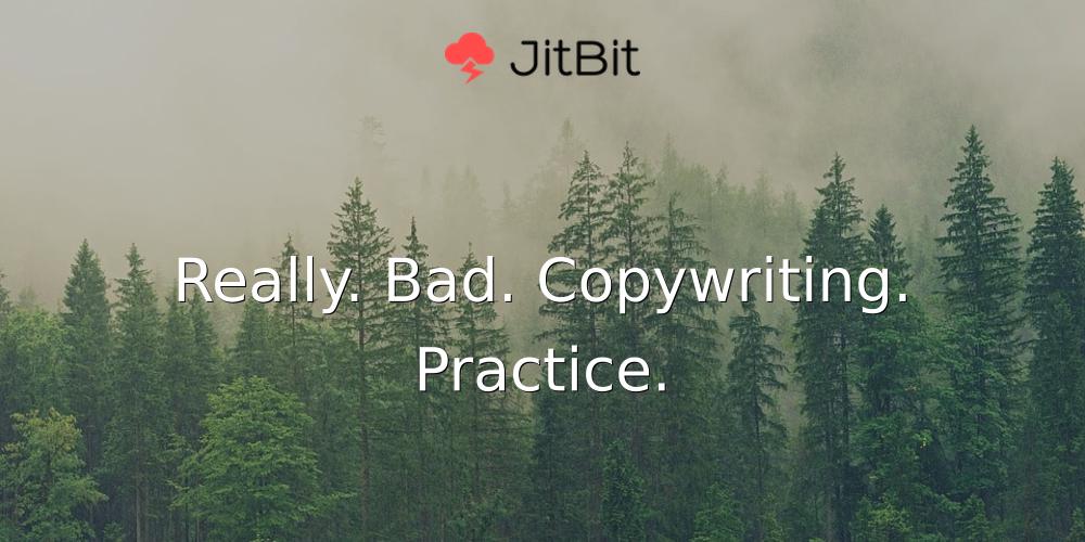 Really. Bad. Copywriting. Practice.