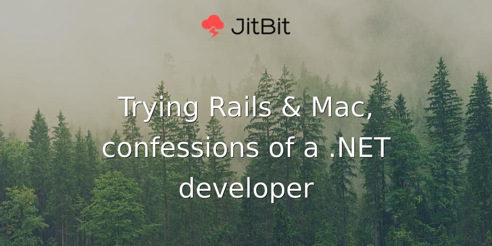 Trying Rails & Mac, confessions of a .NET developer